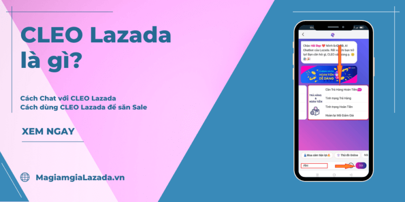 CLEO Lazada là gì? Cách chat với CLEO Lazada để săn sale Lazada