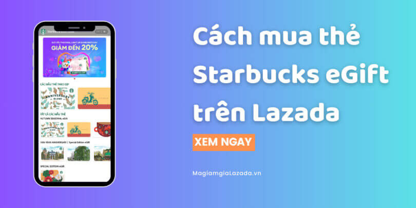 Hướng dẫn cách mua thẻ Starbucks eGift trên Lazada